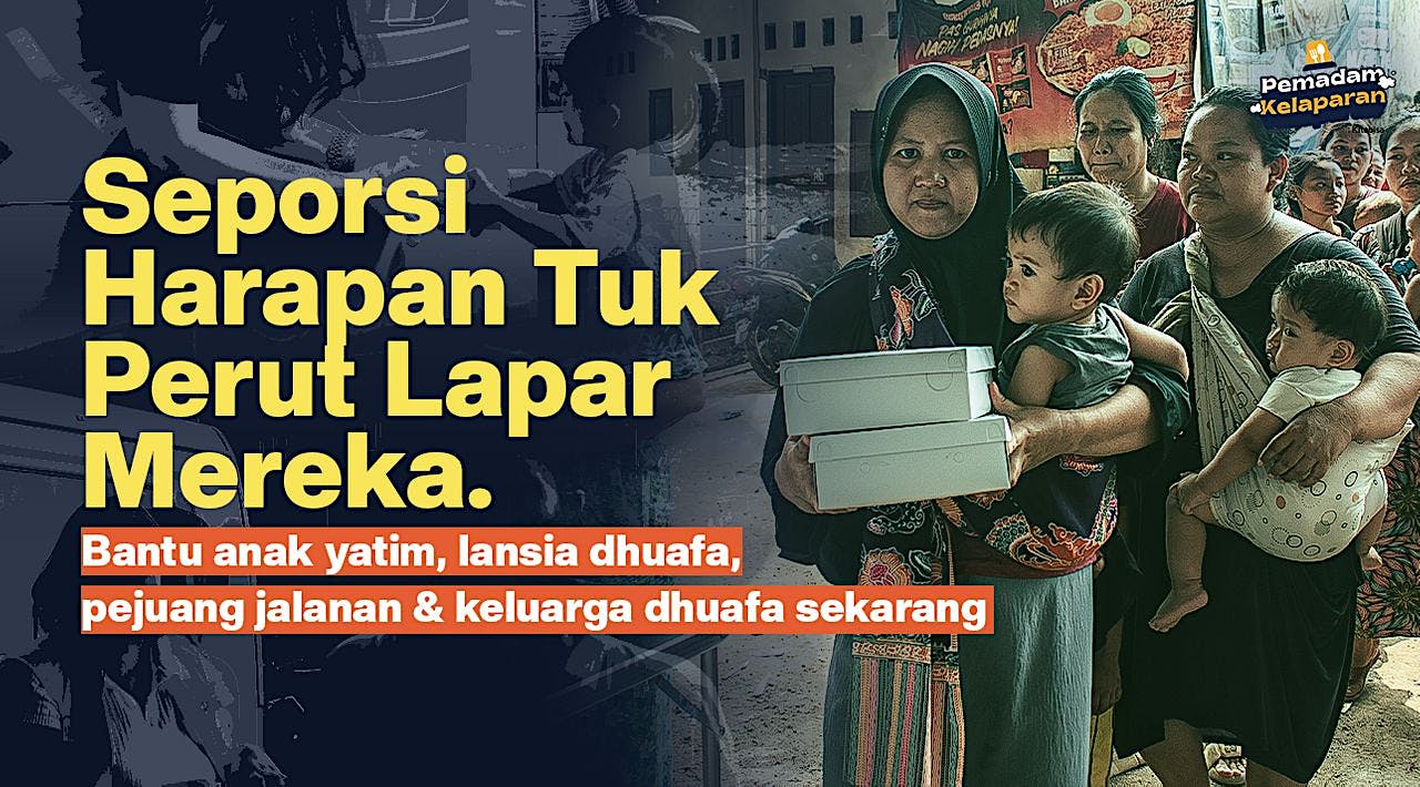 Seporsi Harapan Tuk Perut Lapar Dhuafa